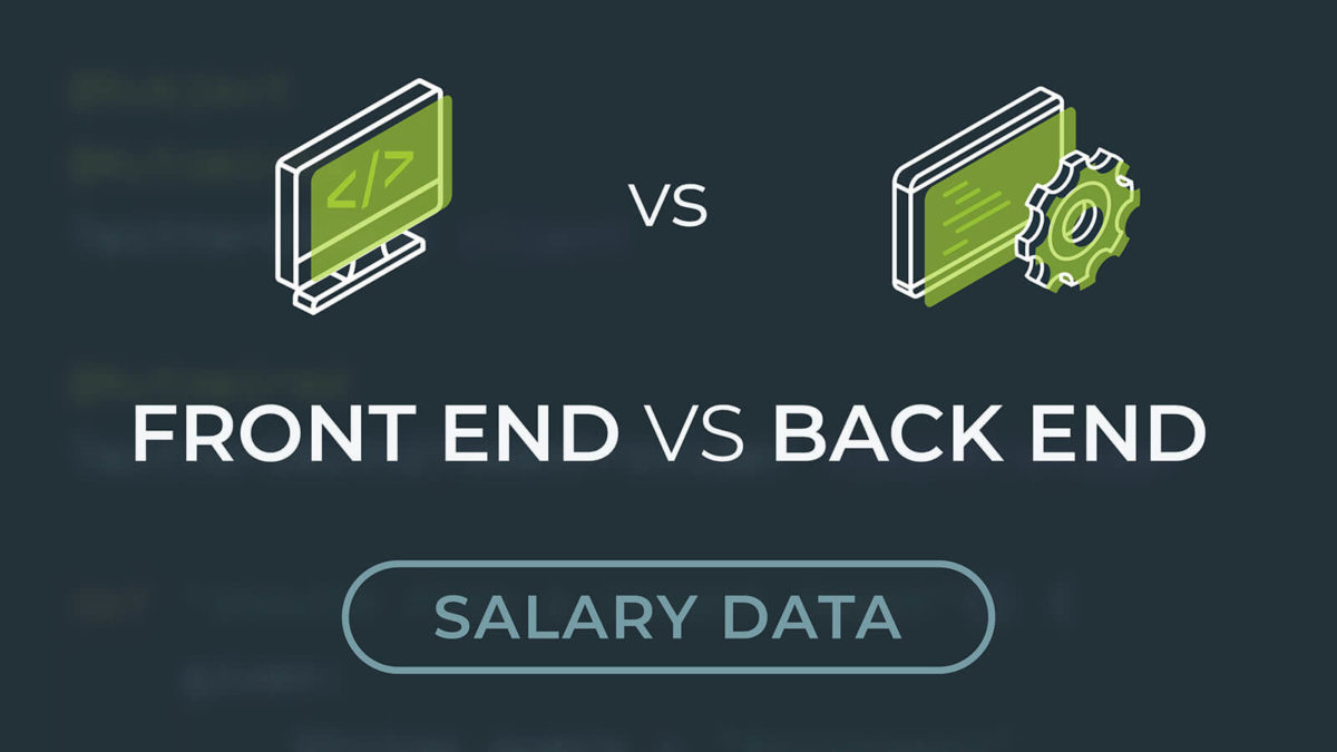 Front end vs back end developer salary – 2021 US comparison - SkillPanel